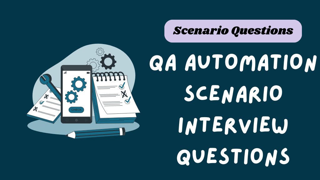 QA Automation Scenario Interview Questions - Interview Questions - TO ... QA Automation Scenario Interview Questions - Interview Questions - TO ...